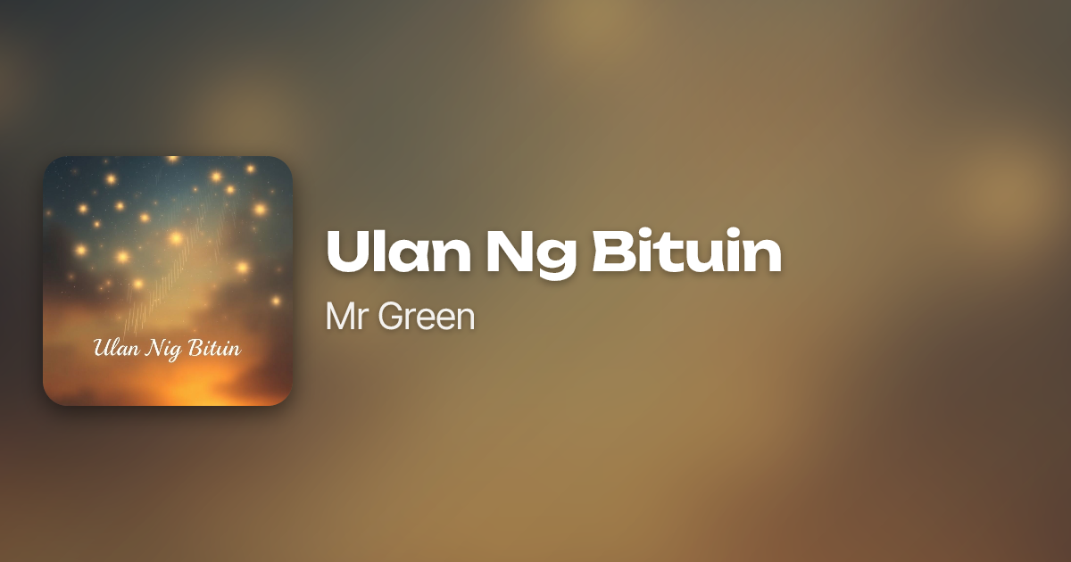 Ulan Ng Bituin by Mr Green | Neume