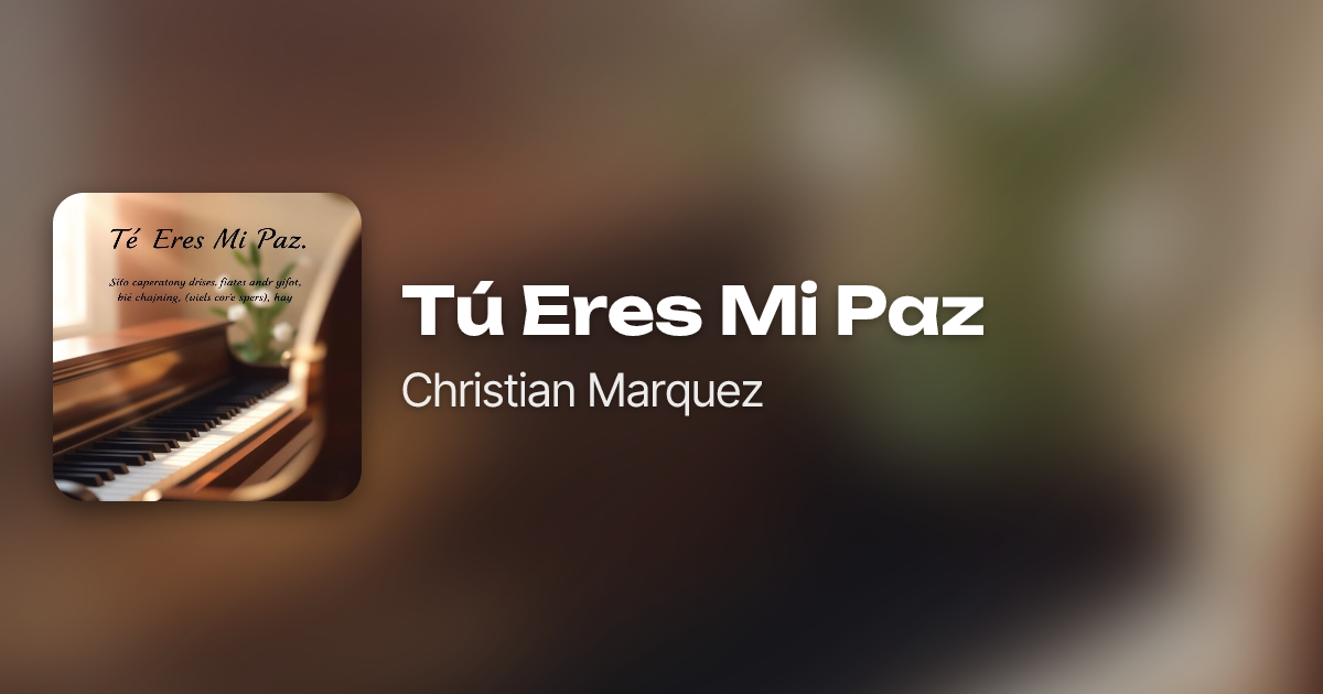 Tú Eres Mi Paz by Christian Marquez | Neume