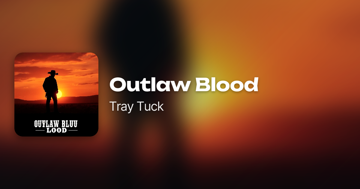 Outlaw Blood by Tray Tuck | Neume