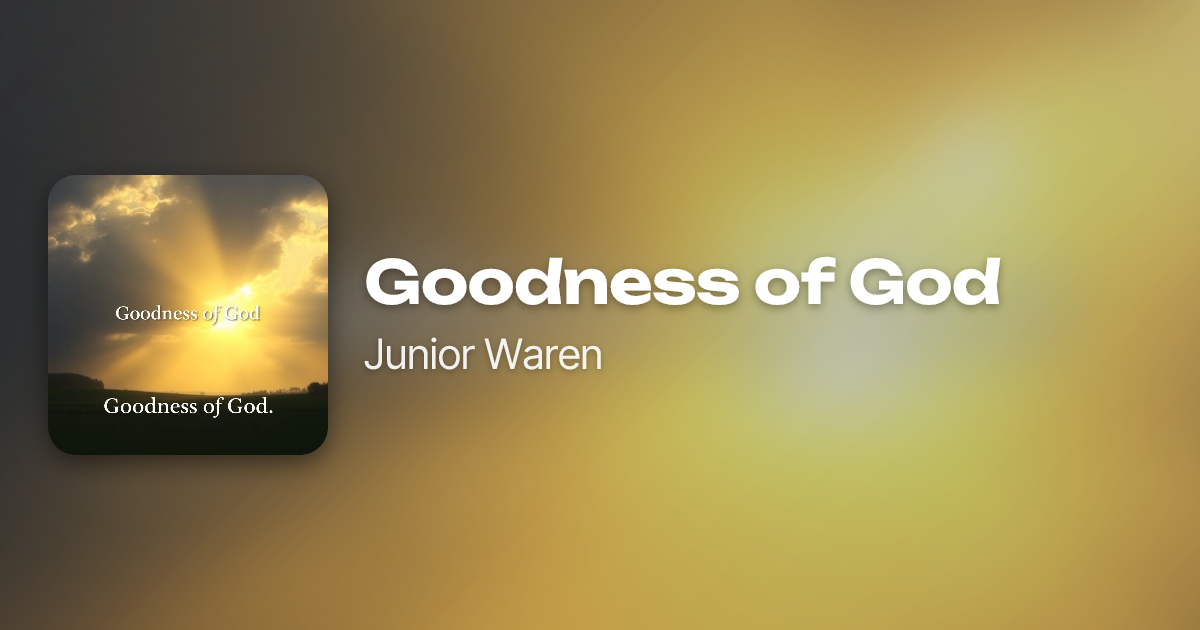 Goodness of God by Junior Waren | Neume