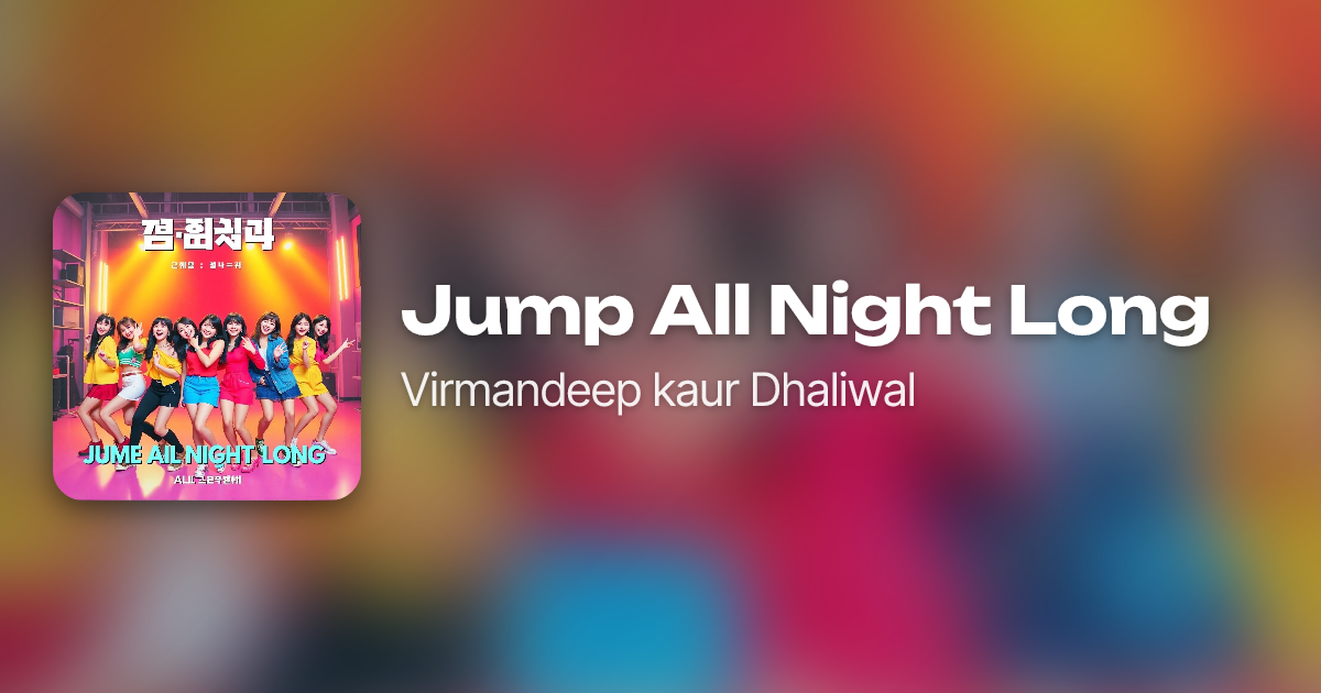 Jump All Night Long by Virmandeep kaur Dhaliwal | Neume